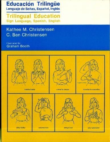 Trilingual Education: Sign Language, Spanish, English by Kathee M ...