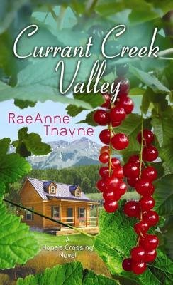 Currant Creek Valley: RaeAnne Thayne: 9781624902727: Amazon.com: Books