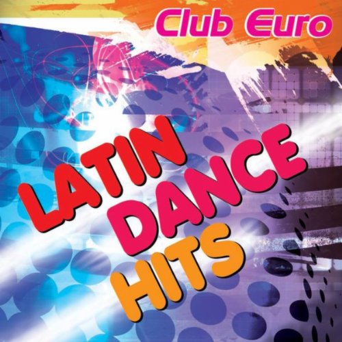 Club Euro - Latin Dance Hits de VARIOUS ARTISTS en Amazon Music Unlimited