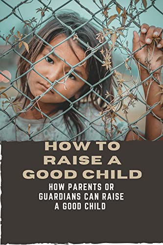 Amazon.co.jp: How to raise a good child: How parents or guardians can ...