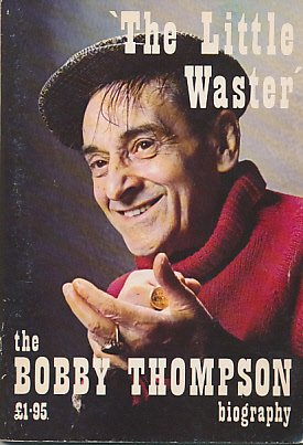 The Little Waster' The Bobby Thompson Biography: Amazon.co.uk: Books