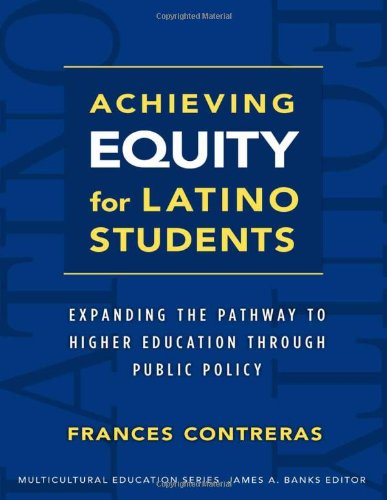 Achieving Equity for Latino Students: Expanding the Pathway to Higher ...