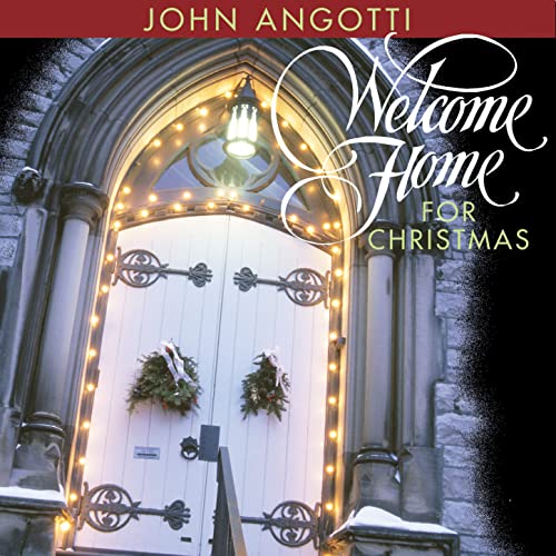 Amazon.com: Selections from Welcome Home for Christmas : John Angotti ...