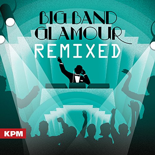 Play Big Band Glamour Remixed by VARIOUS ARTISTS on Amazon Music