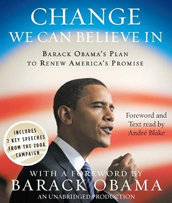 Change We Can Believe In: Barack Obama's Plan to Renew America's ...
