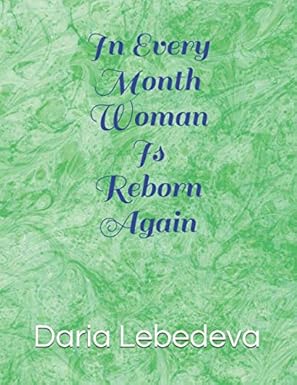 In Every Month Woman Is Reborn Again : Lebedeva, Daria: Amazon.com.be: Books