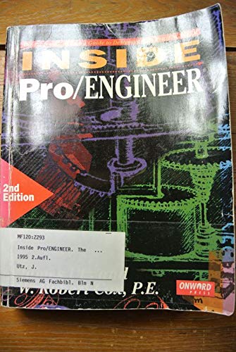 Inside Pro/Engineer: The Professional User's Guide to Designing With ...
