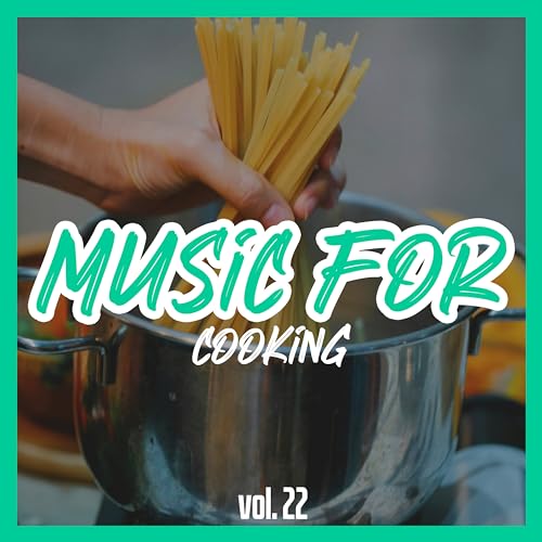 Écouter Music for cooking, Vol. 22 par VARIOUS ARTISTS sur Amazon Music ...