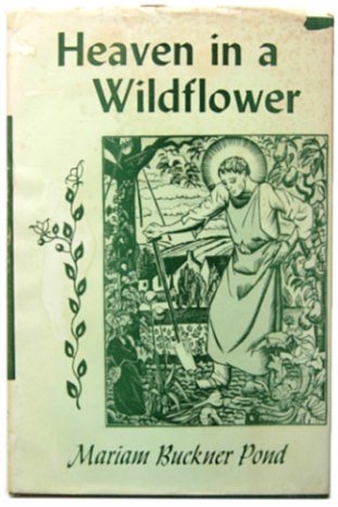 Heaven in a wildflower: Pond, Mariam Buckner: Amazon.com: Books