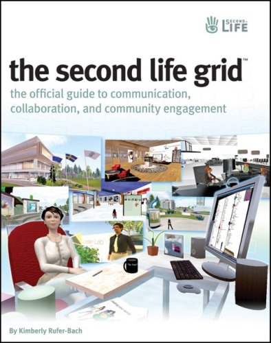 The Second Life Grid: The Official Guide to Communication ...