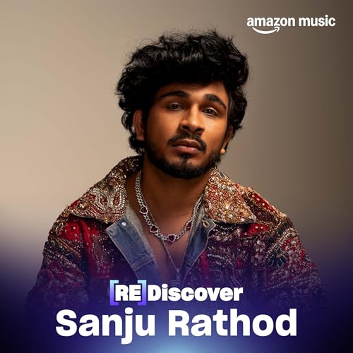 Play REDISCOVER Sanju Rathod Playlist on Amazon Prime Music