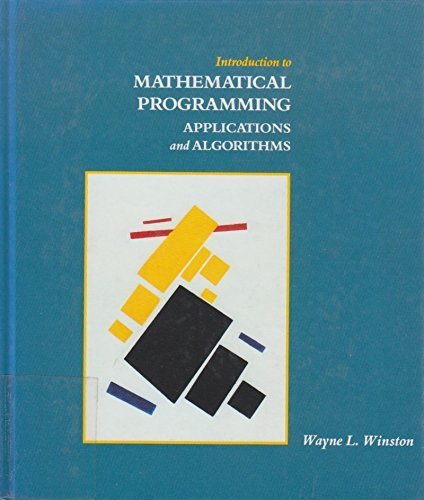 Introduction to Mathematical Programming: Applications and Algorithms by Winston, Wayne L. (1990 ...