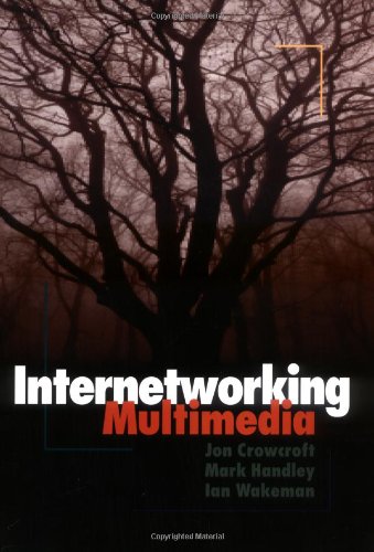 Internetworking Multimedia (The Morgan Kaufmann Series in Networking ...