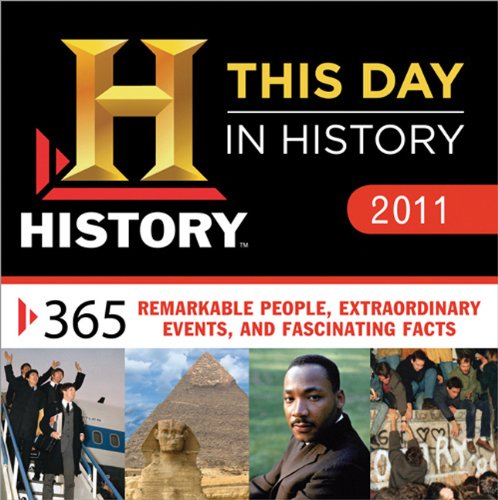 History: This Day in History 2011 Calendar: 365 Remarkable People ...