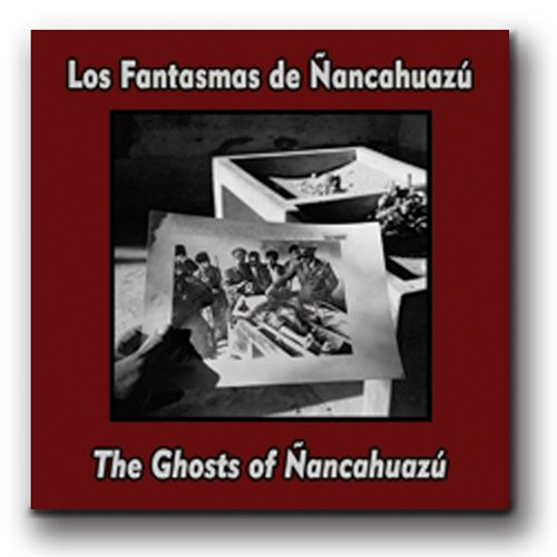 Los fantasmas de Nancahuazú : Leandro Katz, Freddy Alborta, et al ...