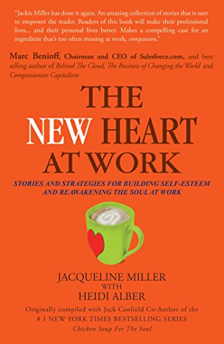 The New Heart at Work: Stories and Strategies for Building Self-Esteem ...
