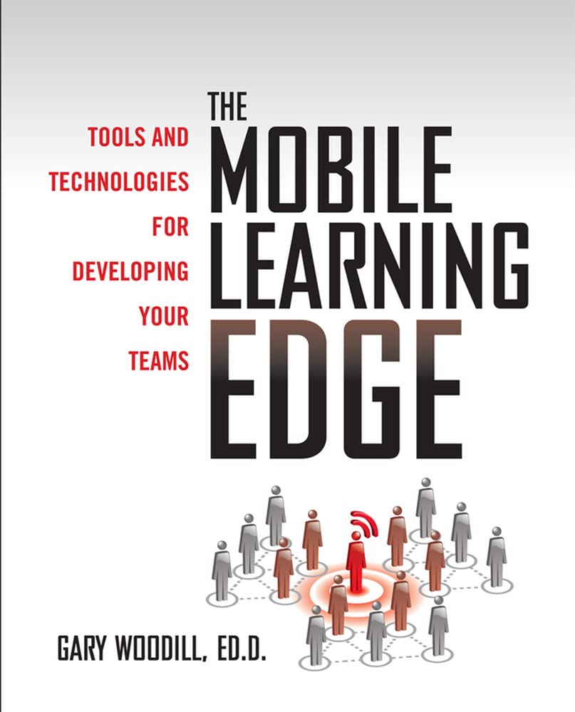 The Mobile Learning Edge: Tools and Technologies for Developing Your ...