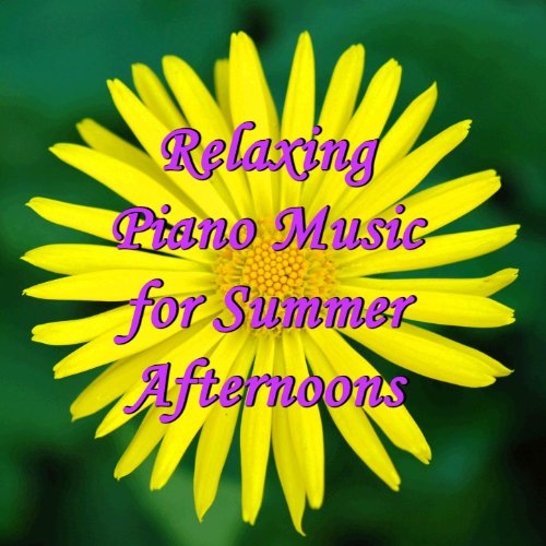 Play Relaxing Piano Music for Summer Afternoons by Pianissimo Brothers ...
