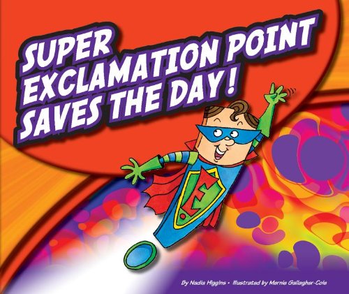 Super Exclamation Point Saves the Day! (Super Punctuation Heroes ...