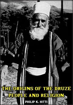 Origins of the Druze People and Religion - Kindle edition by Hitti ...