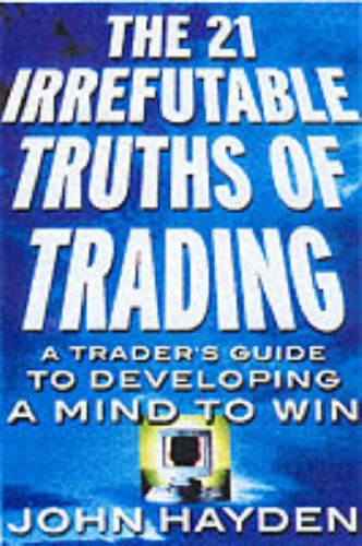 Amazon.com: The 21 Irrefutable Truths of Trading: A Trader's Guide to ...