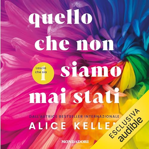Quello che non siamo mai stati: Lascia che sia (Audio Download): Alice ...
