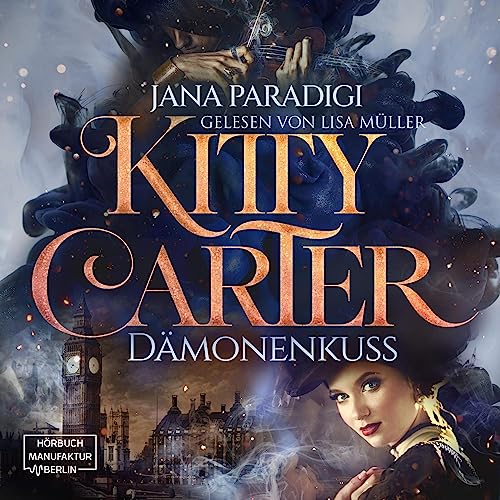 Kitty Carter – Dämonenkuss: Historischer Urban-Fantasy-Roman, London ...