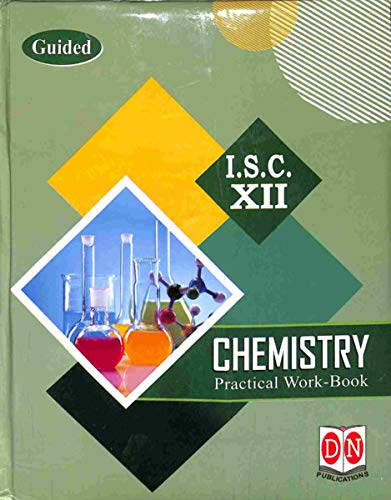 Guided Chemistry Practical Workbook ISC Class 12 : Amazon.in: Books