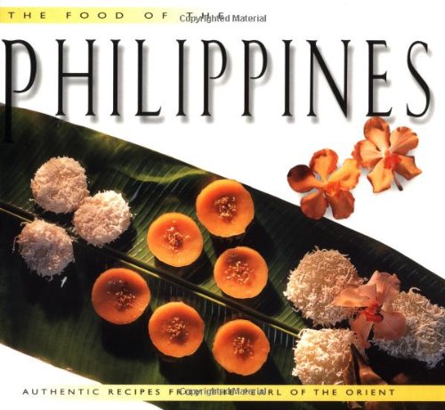 The Food of the Philippines: Authentic Recipes from the Pearl of the ...