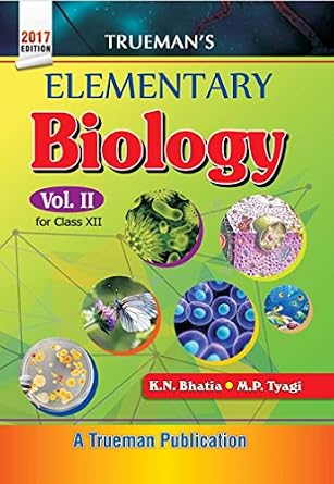 Trueman's Elementary Biology - Vol. 2 for Class 12 and NEET: K.N ...