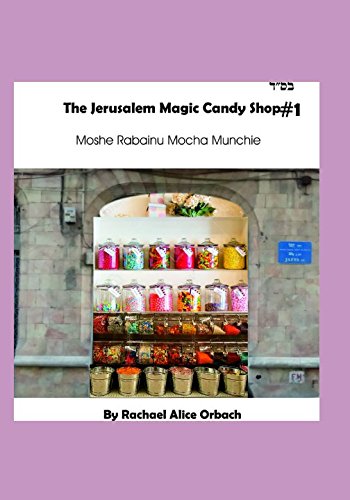 The Jerusalem Magic Candy Shop #1: Moshe Rabbainu Mocha Munchie: Orbach ...