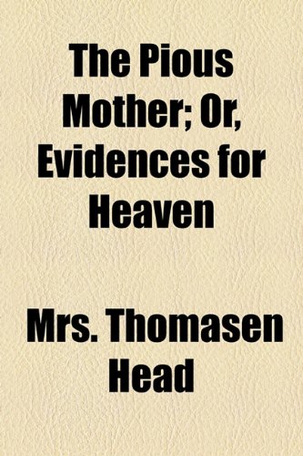 Buy The Pious Mother: Or, Evidences for Heaven Book Online at Low ...