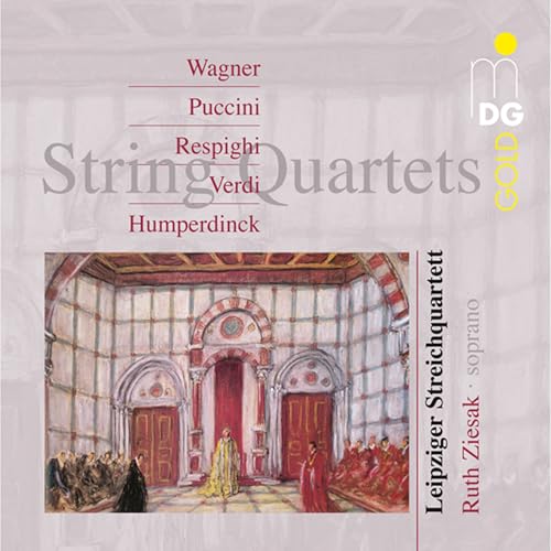 Play Wagner, Puccini, Respighi, Verdi, Humperdinck: String Quartets by Leipziger Streichquartett ...