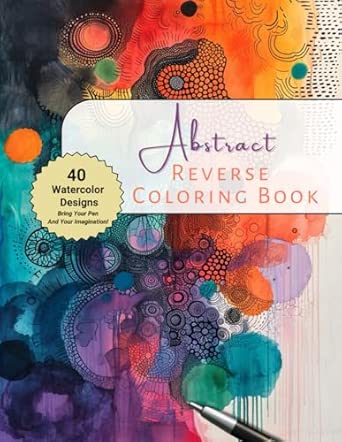 Amazon.com: Abstract Reverse Coloring Book: Adult Coloring For ...