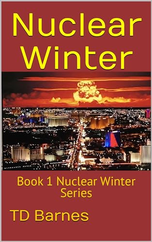 Amazon.com: Nuclear Winter: Book 1 Nuclear Winter Series eBook : Barnes, TD: Kindle Store