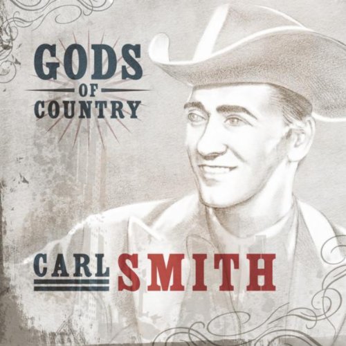 Gods of Country - Carl Smith di Carl Smith su Amazon Music Unlimited ...
