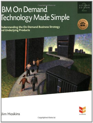 IBM On Demand Technology Made Simple: Understanding the IBM On Demand ...