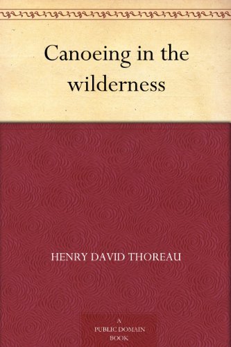 Amazon.com: Canoeing in the wilderness eBook : Thoreau, Henry David ...