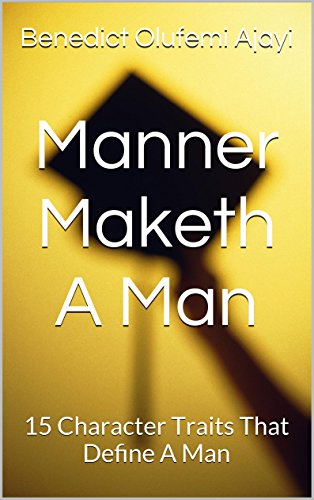 Amazon.com: Manner Maketh A Man: 15 Character Traits That Define A Man ...
