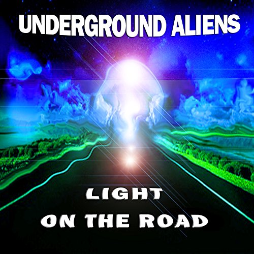 Play Light on the Road by Underground Aliens on Amazon Music