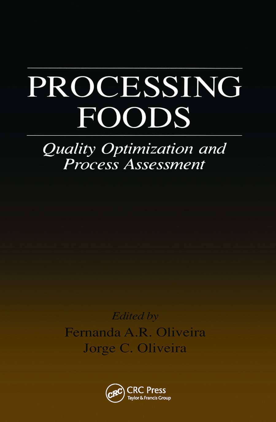 Processing Foods: Quality Optimization and Process Assessment (Food ...