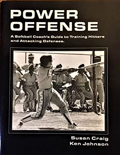 Power offense: A softball coach's guide to training hitters and ...
