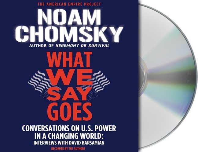What We Say Goes: Conversations on U.S. Power in a Changing World ...