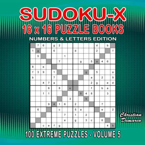 Sudoku X Puzzle Books 16 x 16 Letters and Numbers - 100 Extreme Puzzles ...