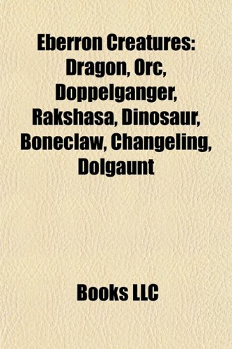 Eberron Creatures: Dragon, Orc, Doppelganger, Rakshasa, Dinosaur ...