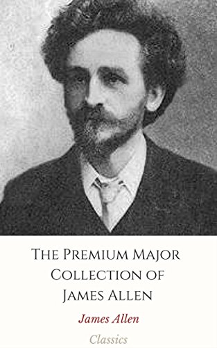 The Premium Major Collection of James Allen (Annotated) eBook : Allen ...