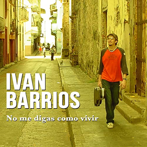 No Me Digas Cómo Vivir : Ivan Barrios: Amazon.fr: Téléchargement de Musique