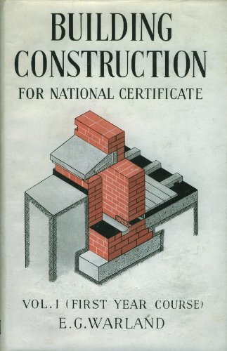 Building Construction for National Certificate. Volume I (first year ...