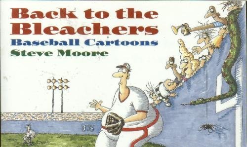 Back to the Bleachers: Baseball Cartoons: Moore, Steve: 9780028608501 ...
