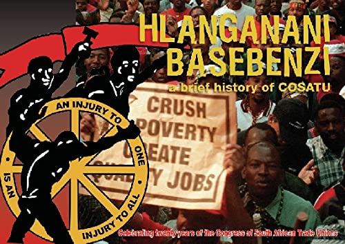 Hlanganani Basebenzi: A Brief History of COSATU: Amazon.co.uk: Congress ...